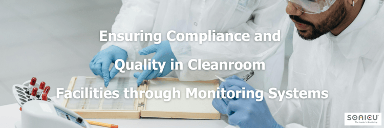 Ensuring Compliance and Quality in Cleanroom Facilities through ...