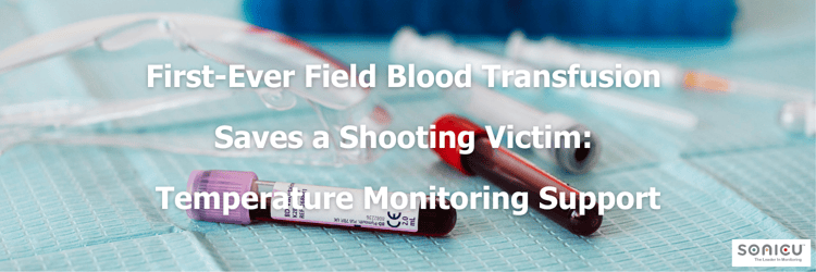 First-Ever Field Blood Transfusion Saves a Shooting Victim: Temperature ...